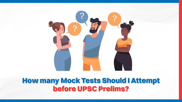 How many mock tests should I attempt before UPSC Prelims? - Oswaal ...