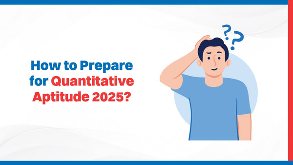 How to Prepare for Quantitative Aptitude 2025? - Oswaal Books
