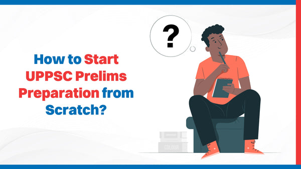 How to Start UPPSC Prelims Preparation from Scratch? - Oswaal Books