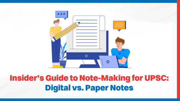 Insider's Guide to Note-Making for UPSC: Digital vs. Paper Notes ...