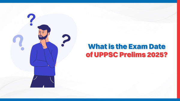 What is the Exam Date of UPPSC Prelims 2025? - Oswaal Books