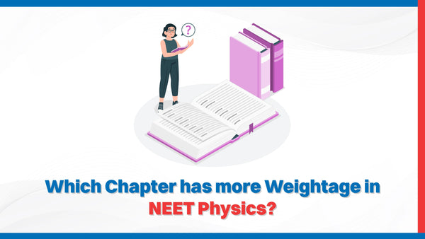 Which Chapter Has More Weightage in NEET Physics? - Oswaal Books