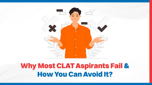 Why Most CLAT Aspirants Fail & How You Can Avoid It? - Oswaal Books