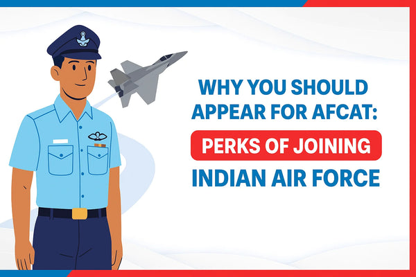 Why You Should Appear for AFCAT: Perks of Joining Indian Air Force ...